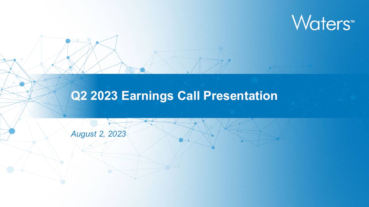 Waters Corporation 2023 Q2 - Results - Earnings Call Presentation (NYSE:WAT) | Seeking Alpha