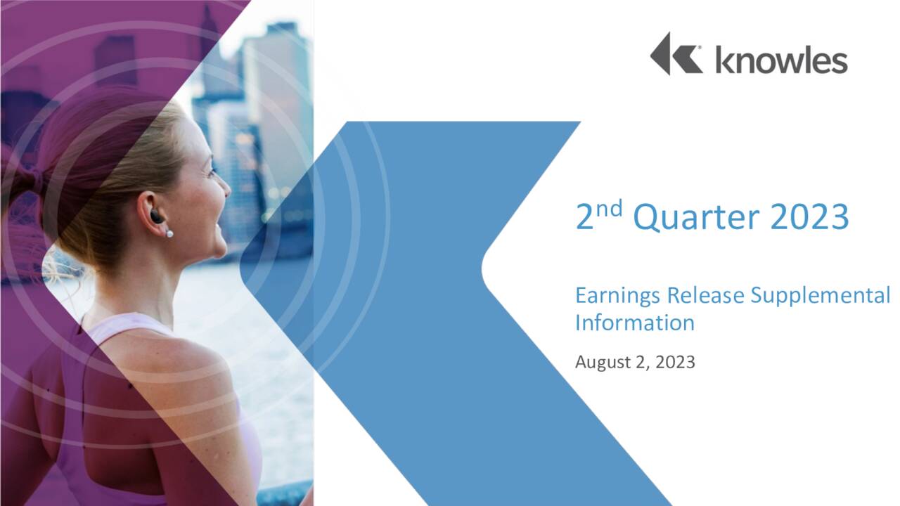 Knowles Corporation 2023 Q2 - Results - Earnings Call Presentation ...