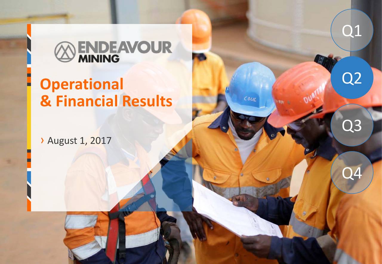Endeavour Mining Corporation 2017 Q1 - Results - Earnings Call Slides (OTCMKTS:EDVMF) | Seeking ...