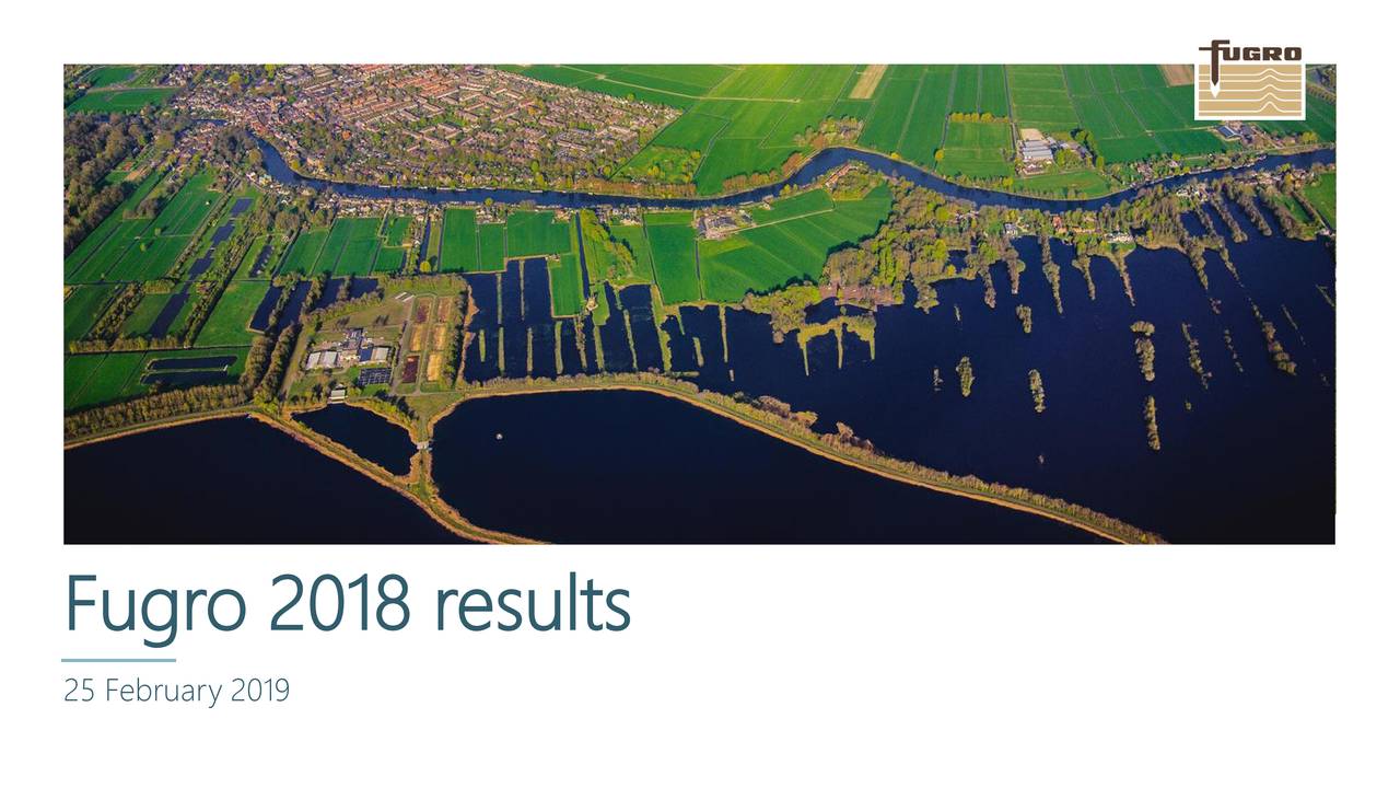 Fugro NV 2018 Q4 - Results - Earnings Call Slides (OTCMKTS:FUGRF ...