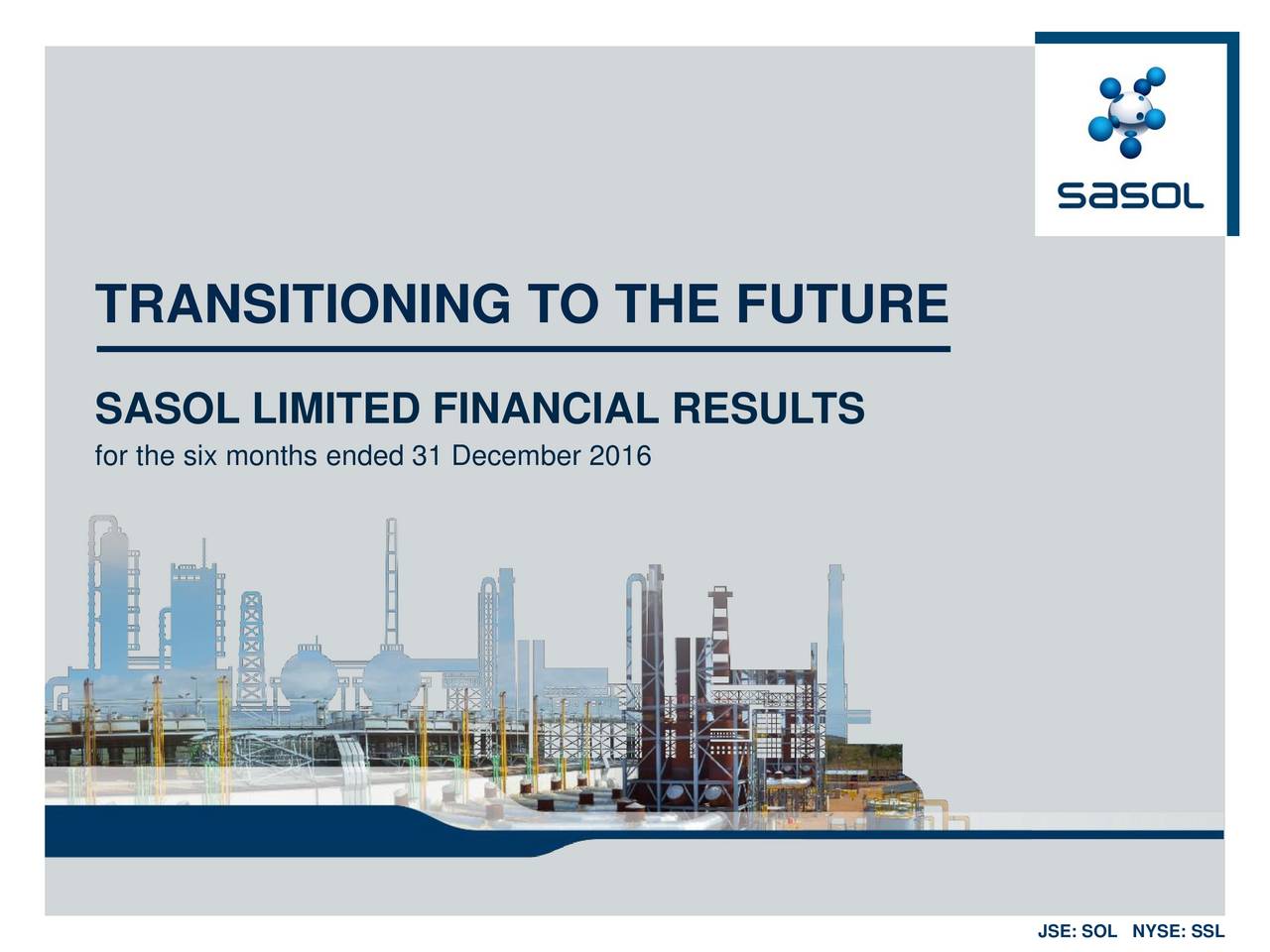 Sasol Limited 2017 Q2 - Results - Earnings Call Slides (NYSE:SSL) | Seeking Alpha