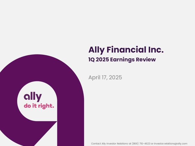 Ally Financial Inc. 2025 Q1 - Results - Earnings Call Presentation (NYSE:ALLY) 2025-04-17 ...