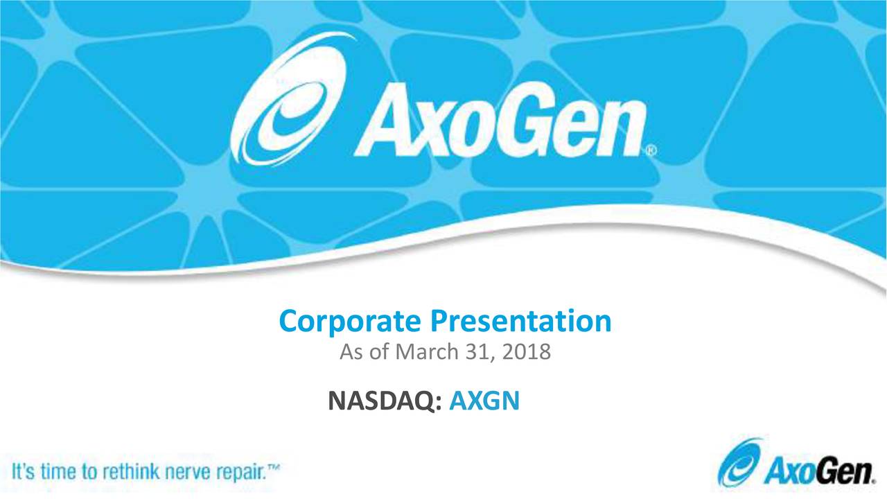AxoGen, Inc. 2018 Q1 - Results - Earnings Call Slides (NASDAQ:AXGN ...