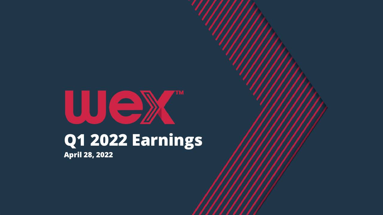 WEX Inc. 2022 Q1 - Results - Earnings Call Presentation (NYSE:WEX) | Seeking Alpha