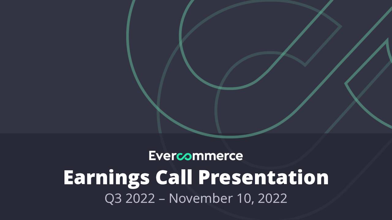 EverCommerce Inc. 2022 Q3 - Results - Earnings Call Presentation ...