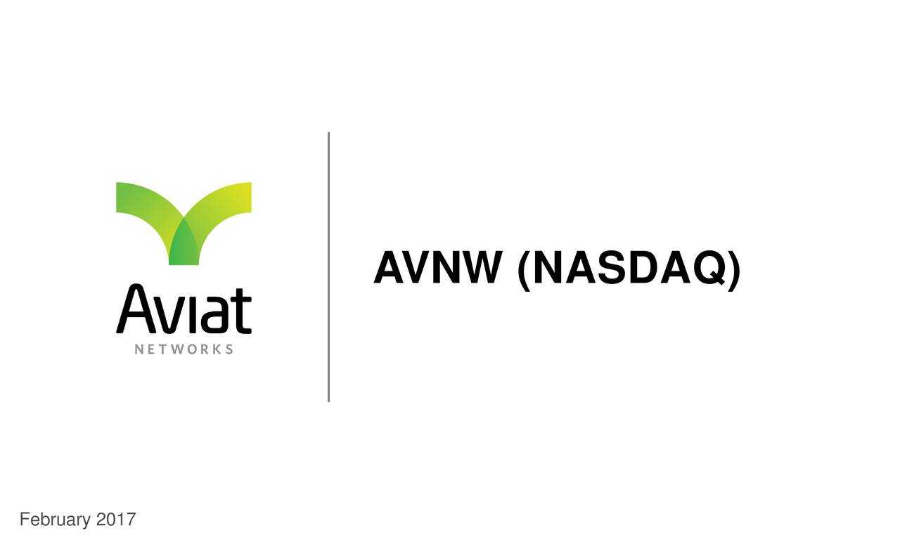 Aviat Networks, Inc. 2017 Q2 - Results - Earnings Call Slides (NASDAQ ... Aviat Networks, Inc. 2017 Q2 - Results - Earnings Call Slides (NASDAQ ...