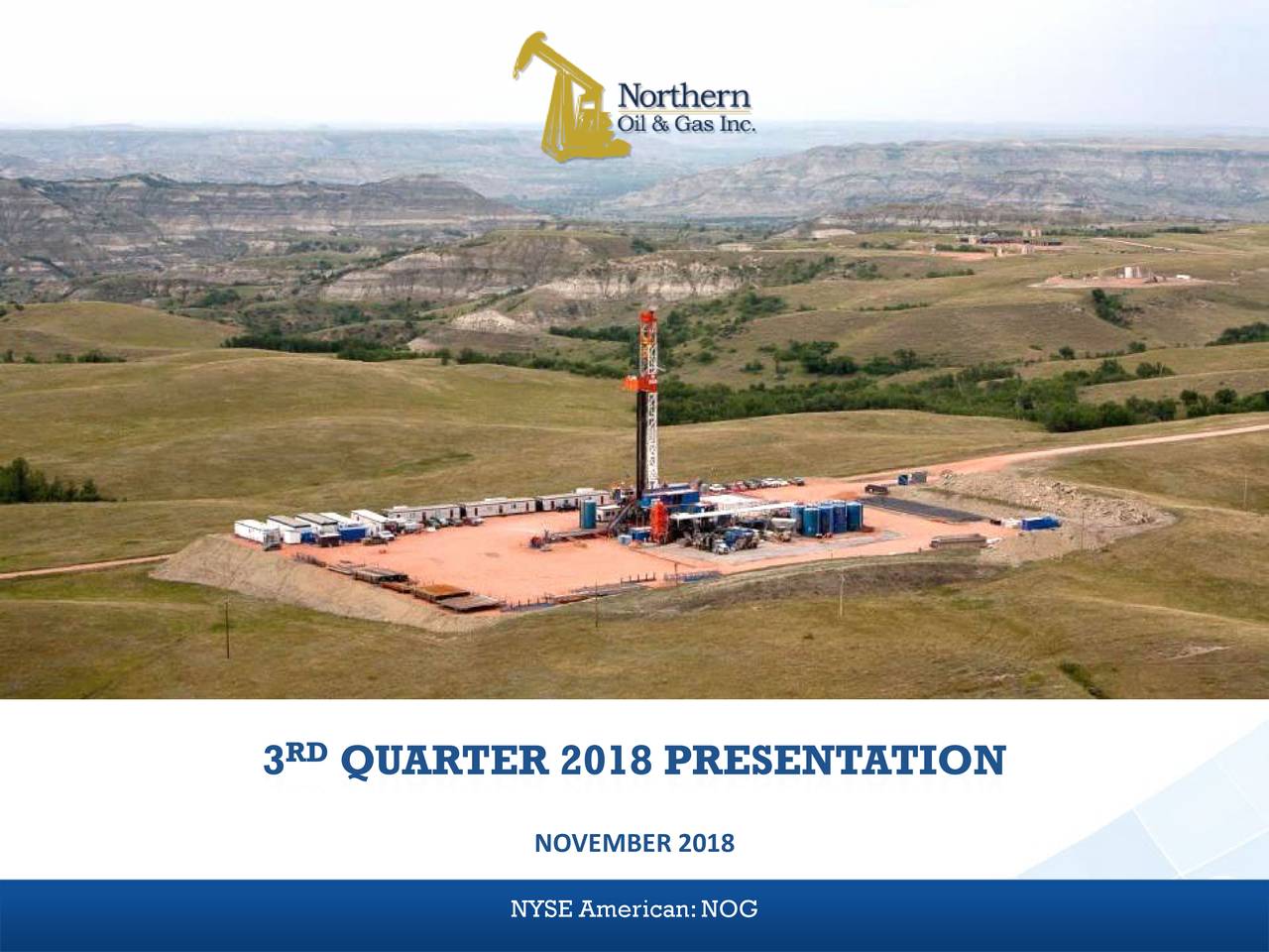 Northern Oil & Gas, Inc 2018 Q3 - Results - Earnings Call Slides (NYSE ...