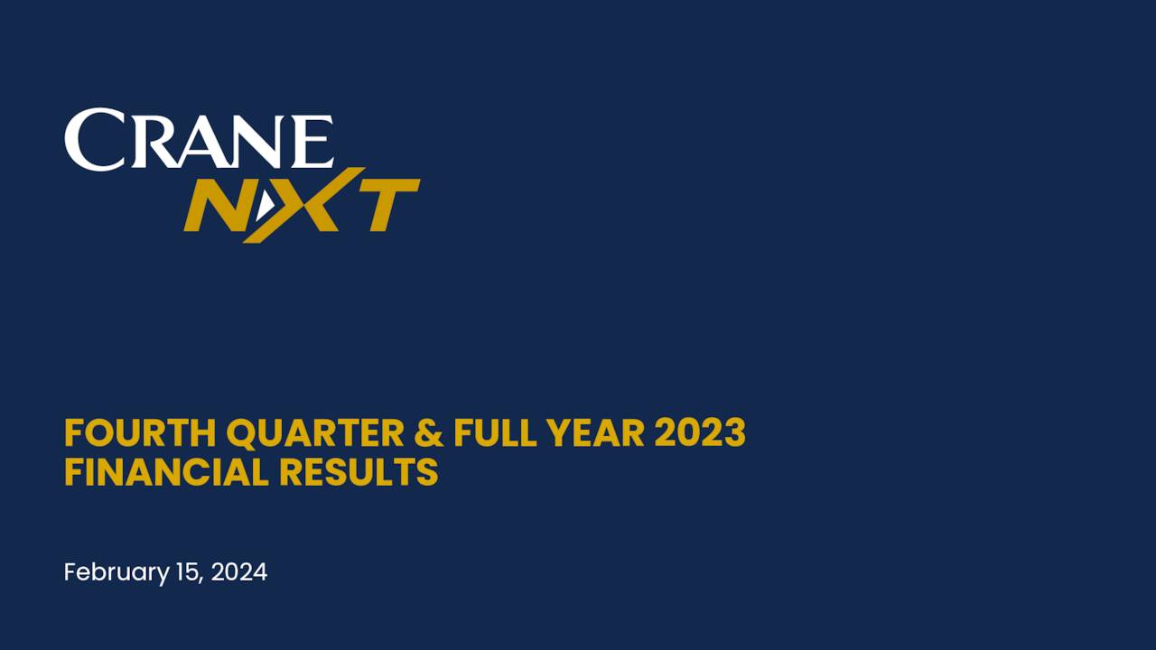 Crane NXT, Co. 2023 Q4 - Results - Earnings Call Presentation (NYSE:CXT ... Crane NXT, Co. 2023 Q4 - Results - Earnings Call Presentation (NYSE:CXT ...