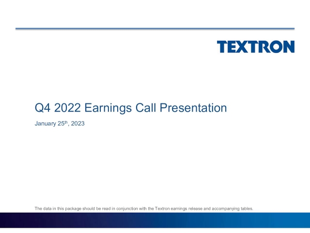 Textron Inc. 2022 Q4 - Results - Earnings Call Presentation (NYSE:TXT) 2023-01-25 | Seeking Alpha