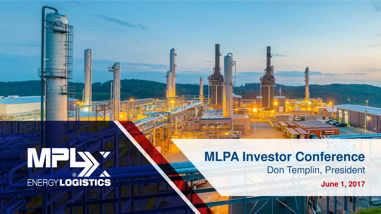 MPLX LP (MPLX) Presents At Master Limited Partnerships Association 2017 ...