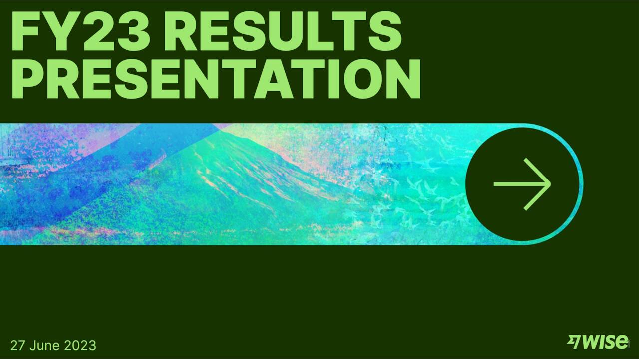 Wise plc 2023 Q4 - Results - Earnings Call Presentation (OTCMKTS:WPLCF) | Seeking Alpha