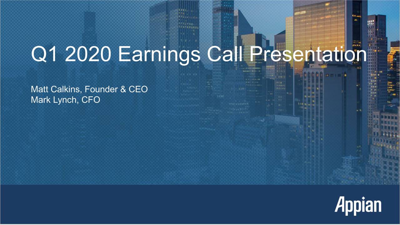 Appian Corporation 2020 Q1 - Results - Earnings Call Presentation (NASDAQ:APPN) | Seeking Alpha