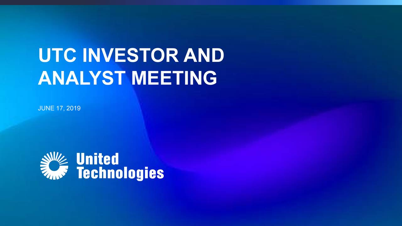 United Technologies (UTX) Investor Presentation - Slideshow (NYSE:UTX ... United Technologies (UTX) Investor Presentation - Slideshow (NYSE:UTX ...