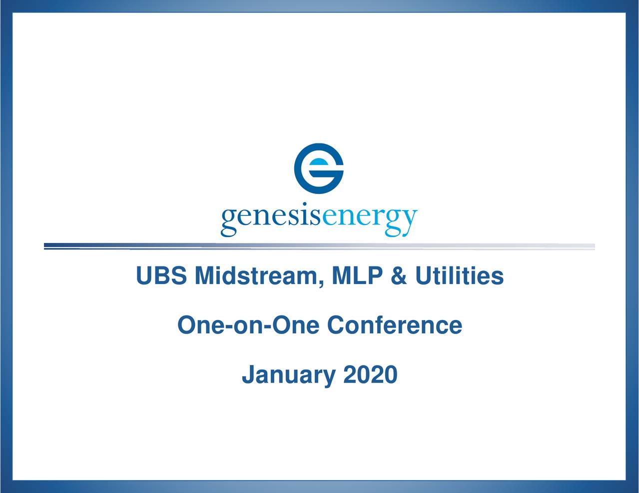 Genesis Energy (GEL) Presents At Midstream, MLP & Utilities One-On-One ...