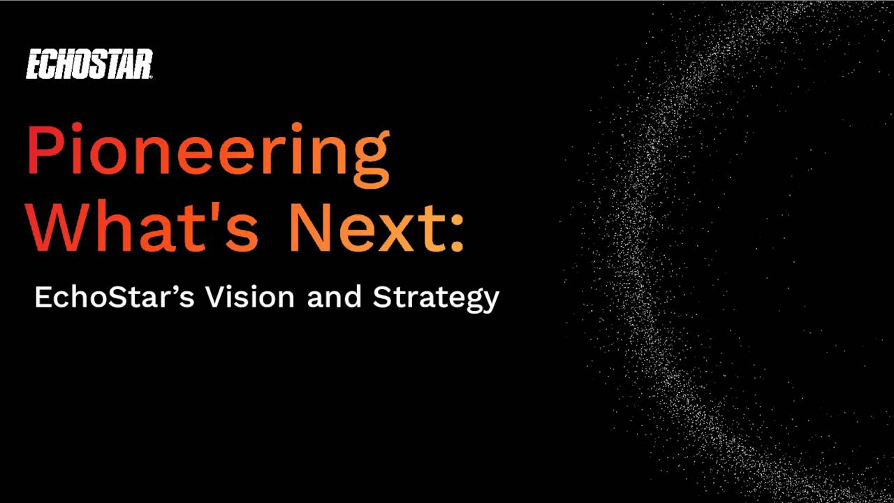 EchoStar Corporation (SATS) Discusses on Pioneering What's Next ...