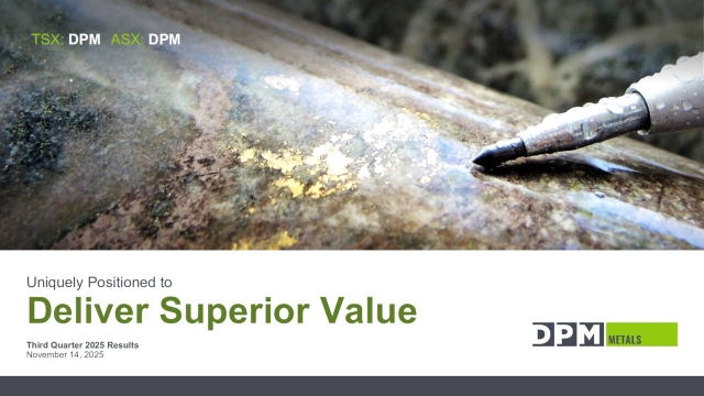 DPM Metals Inc. 2025 Q3 - Results - Earnings Call Presentation (TSX:DPM ...