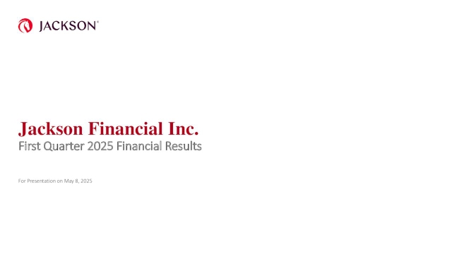 Jackson Financial Inc. 2025 Q1 - Results - Earnings Call Presentation ...