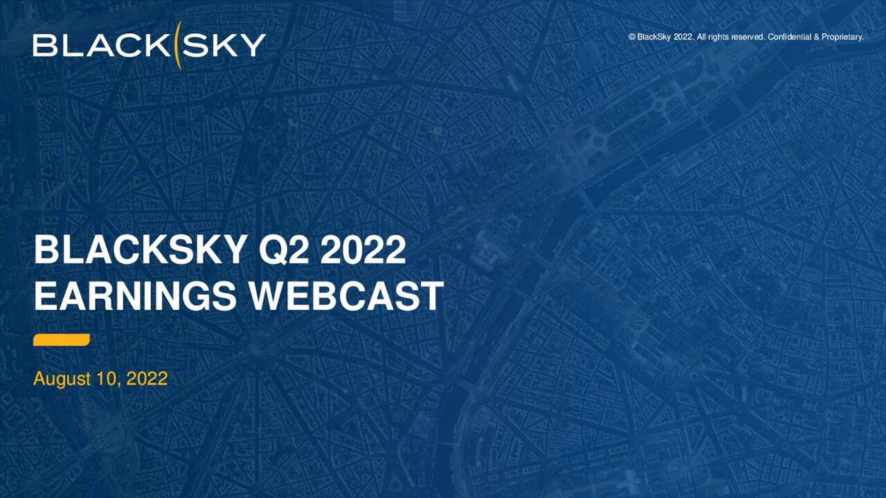 BlackSky Technology Inc. 2022 Q2 - Results - Earnings Call Presentation (NYSE:BKSY) | Seeking Alpha
