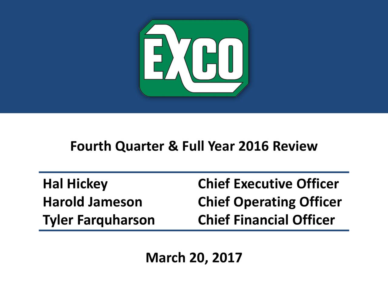 EXCO Resources, Inc. 2016 Q4 - Results - Earnings Call Slides (NYSE:XCO ...