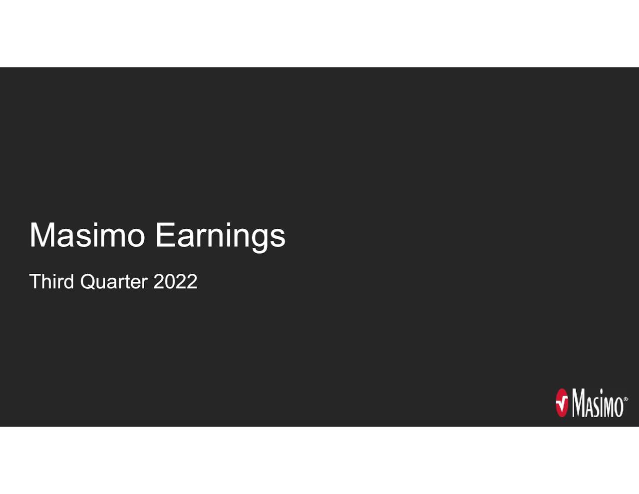 Masimo Corporation 2022 Q3 - Results - Earnings Call Presentation (NASDAQ:MASI) | Seeking Alpha