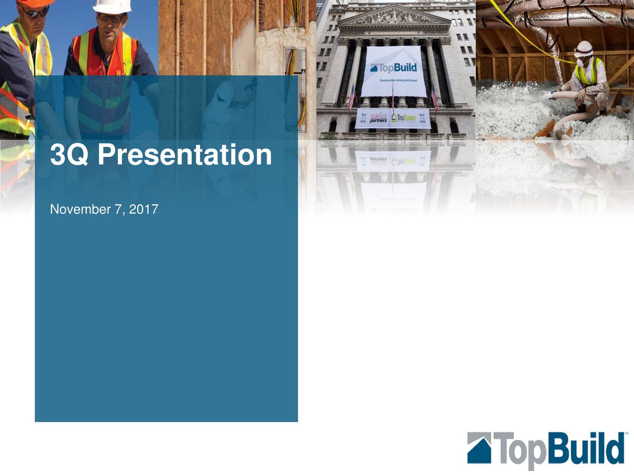 TopBuild Corp 2017 Q3 - Results - Earnings Call Slides (NYSE:BLD ...