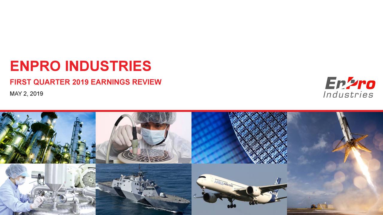 EnPro Industries, Inc. 2019 Q1 - Results - Earnings Call Slides (NYSE ...