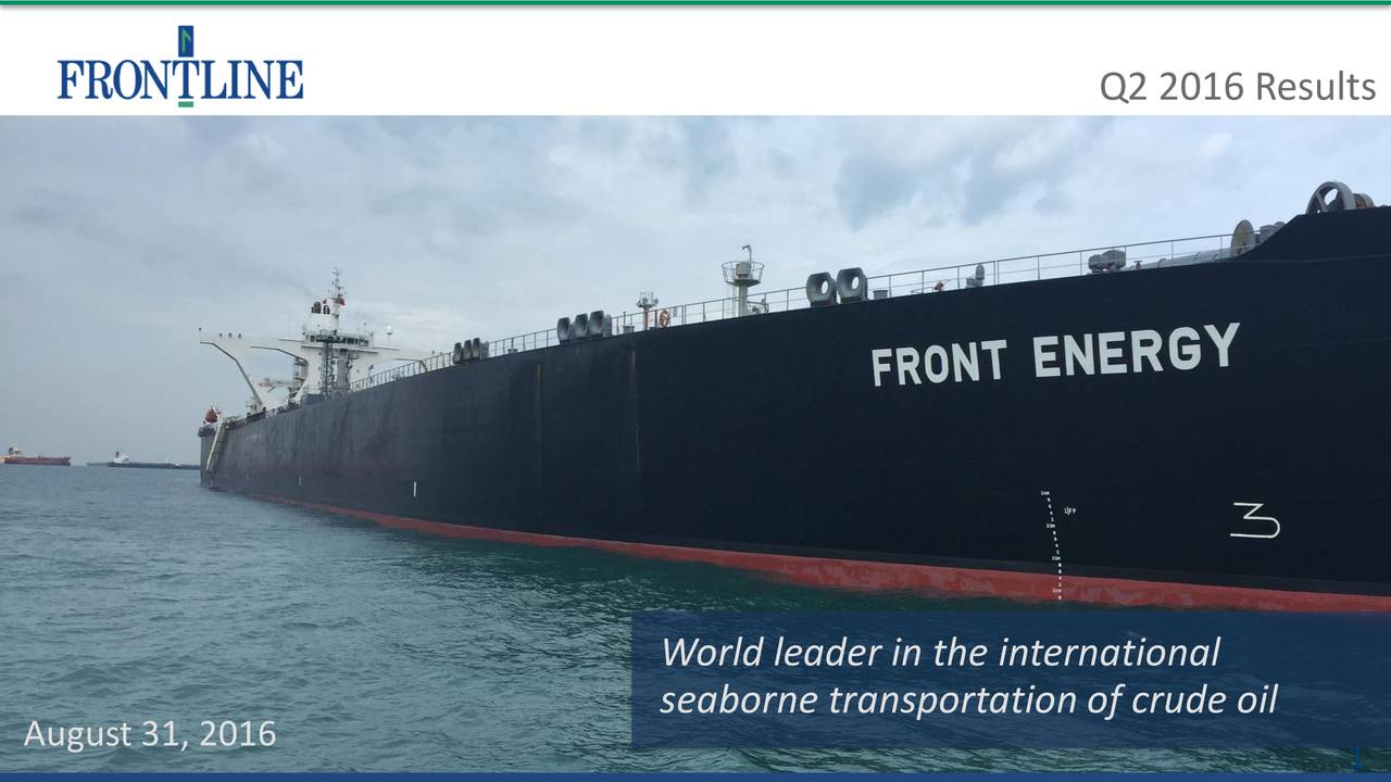 Frontline Ltd. 2016 Q2 - Results - Earnings Call Slides (NYSE:FRO ...