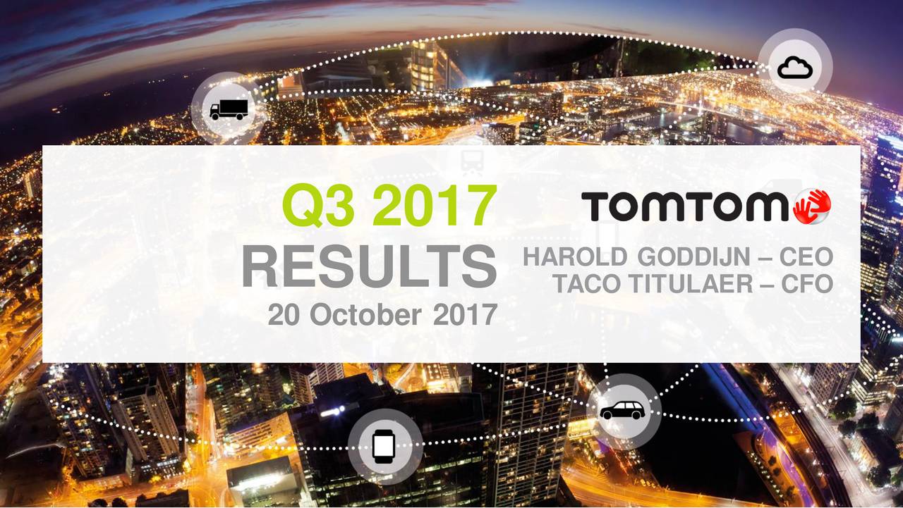 Tomtom NV 2017 Q3 - Results - Earnings Call Slides (OTCMKTS:TMOAF) | Seeking Alpha