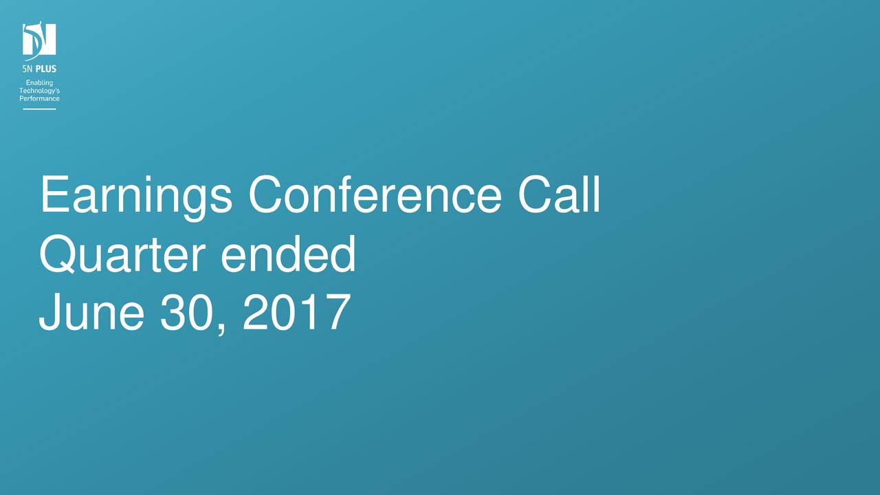 5N Plus, Inc. 2017 Q2 - Results - Earnings Call Slides (OTCMKTS:FPLSF ...