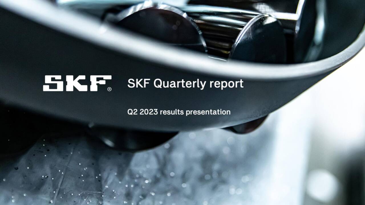 AB SKF (publ) 2023 Q2 - Results - Earnings Call Presentation (OTCMKTS:SKFRY) | Seeking Alpha