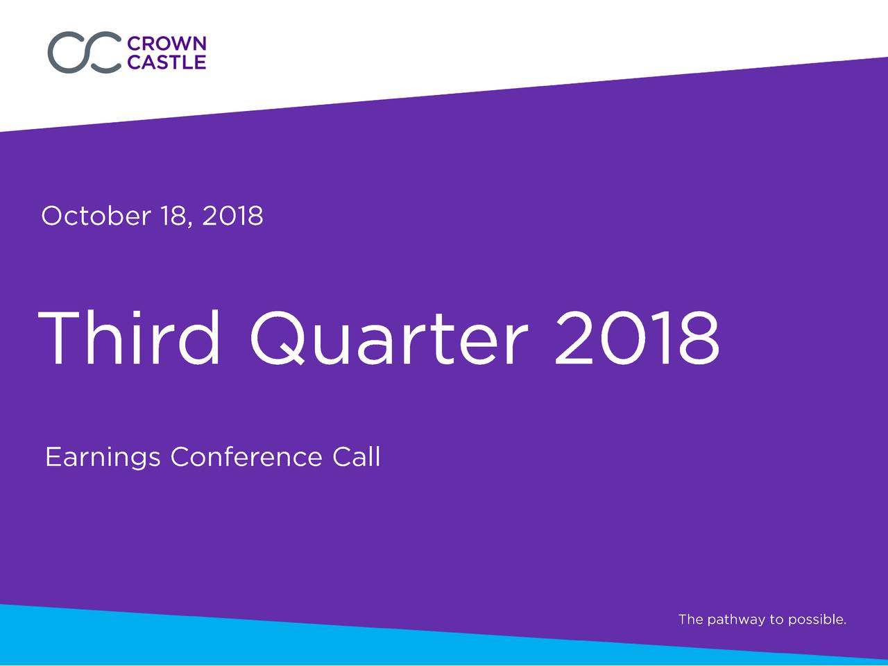 Crown Castle International Corp. 2018 Q3 - Results - Earnings Call ... Crown Castle International Corp. 2018 Q3 - Results - Earnings Call ...