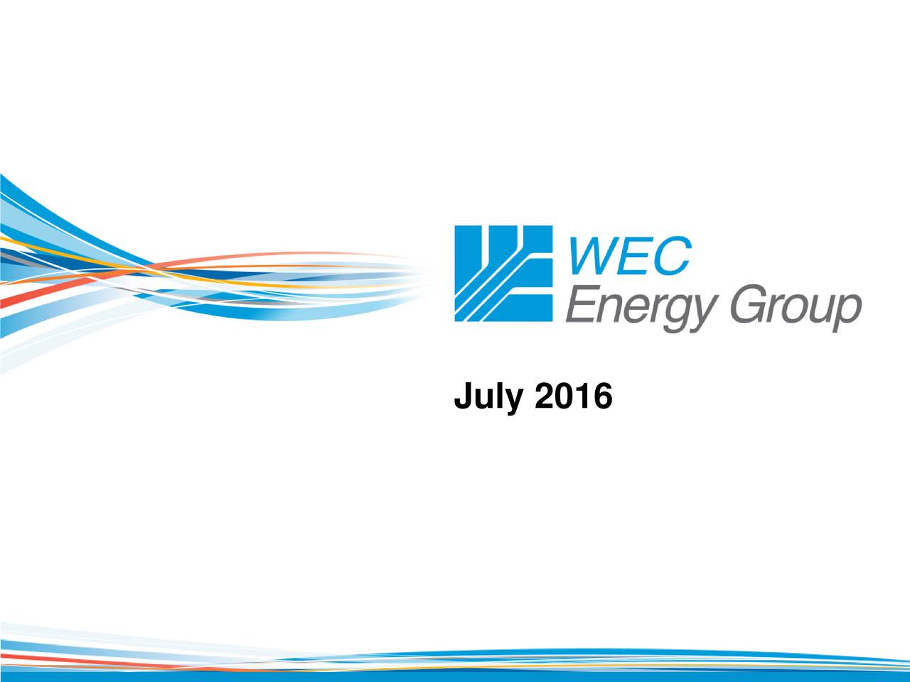 Wisconsin Energy Corporation 2016 Q2 - Results - Earnings Call Slides ...