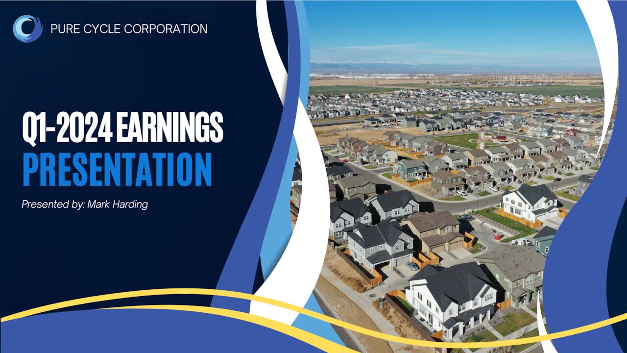 Pure Cycle Corporation 2024 Q1 - Results - Earnings Call Presentation ...