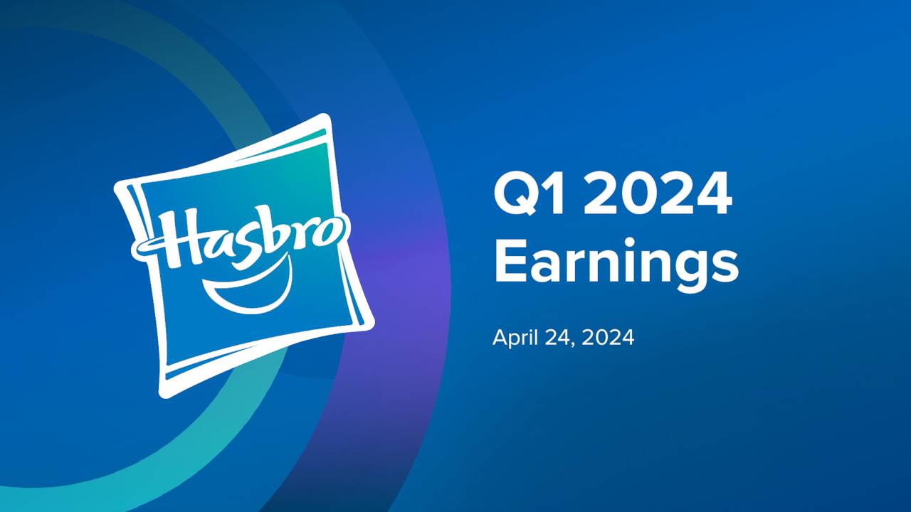Hasbro, Inc. 2024 Q1 - Results - Earnings Call Presentation (NASDAQ:HAS) | Seeking Alpha