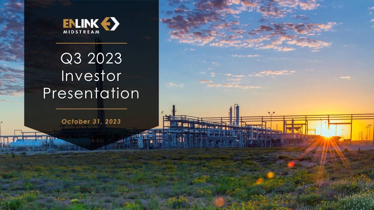 EnLink Midstream, LLC 2023 Q3 - Results - Earnings Call Presentation (NYSE:ENLC-DEFUNCT-147583 ...