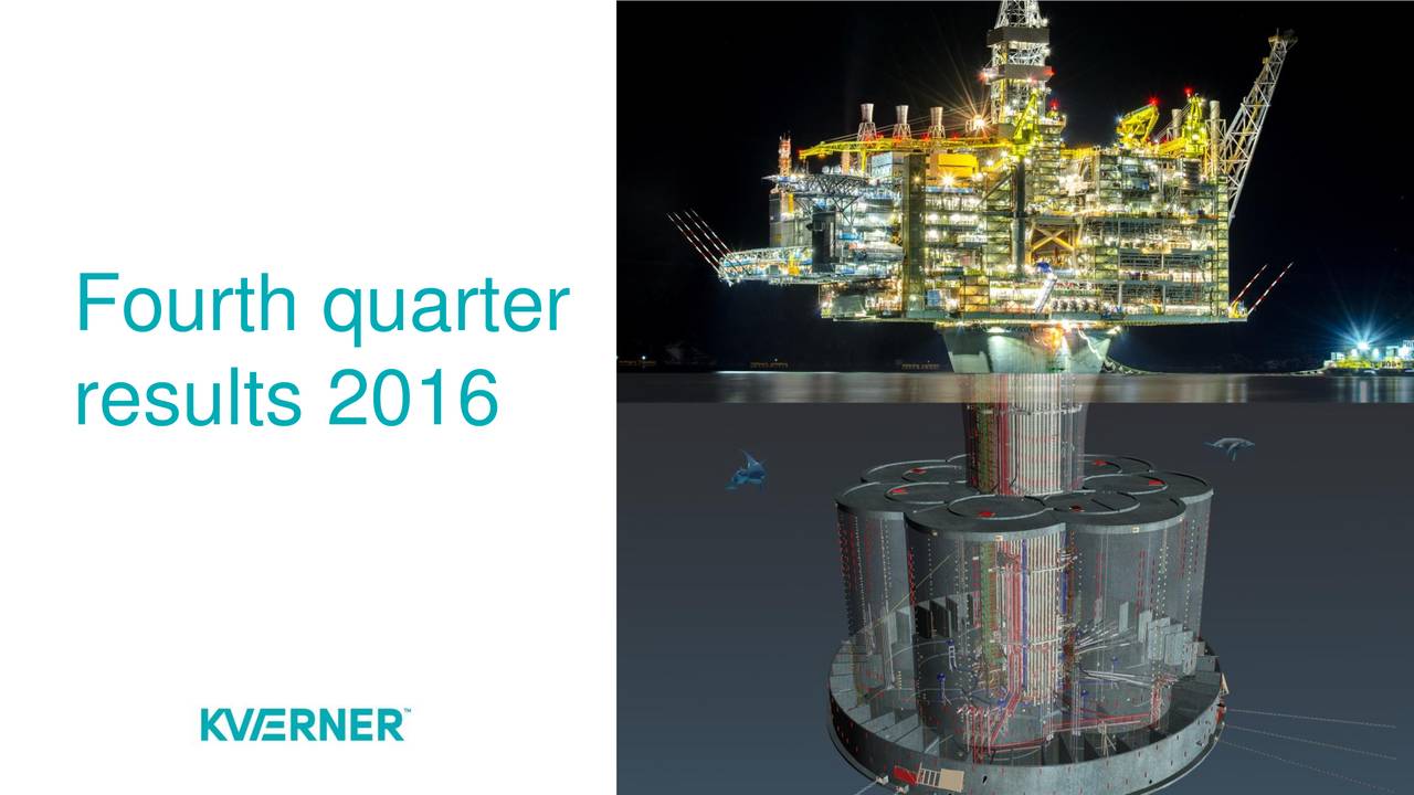 Kvaerner ASA 2016 Q4 - Results - Earnings Call Slides (OTCMKTS:KVAEF ...