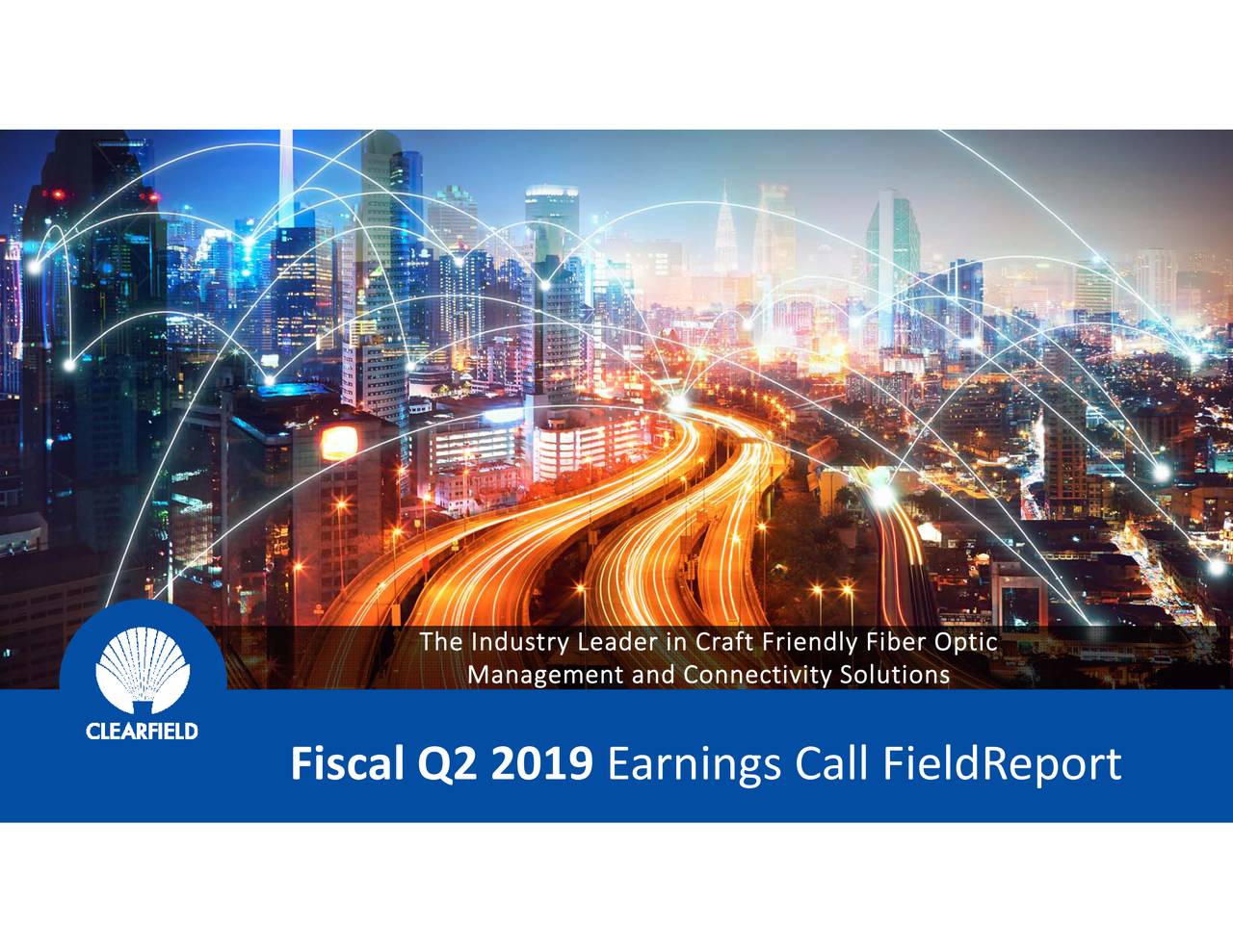 Clearfield, Inc. 2019 Q2 - Results - Earnings Call Slides (NASDAQ:CLFD) | Seeking Alpha