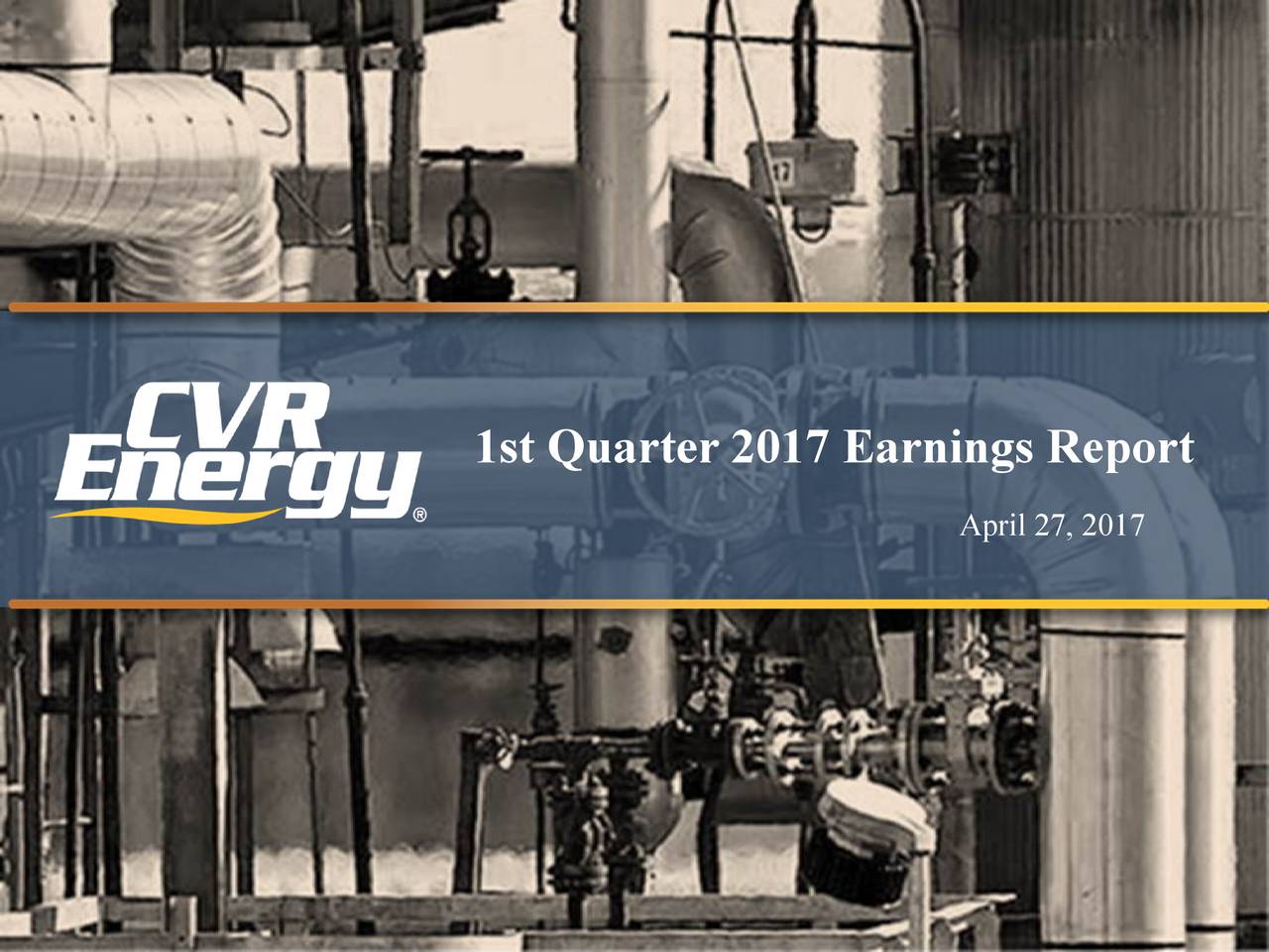 CVR Energy, Inc. 2017 Q1 - Results - Earnings Call Slides (NYSE:CVI ...