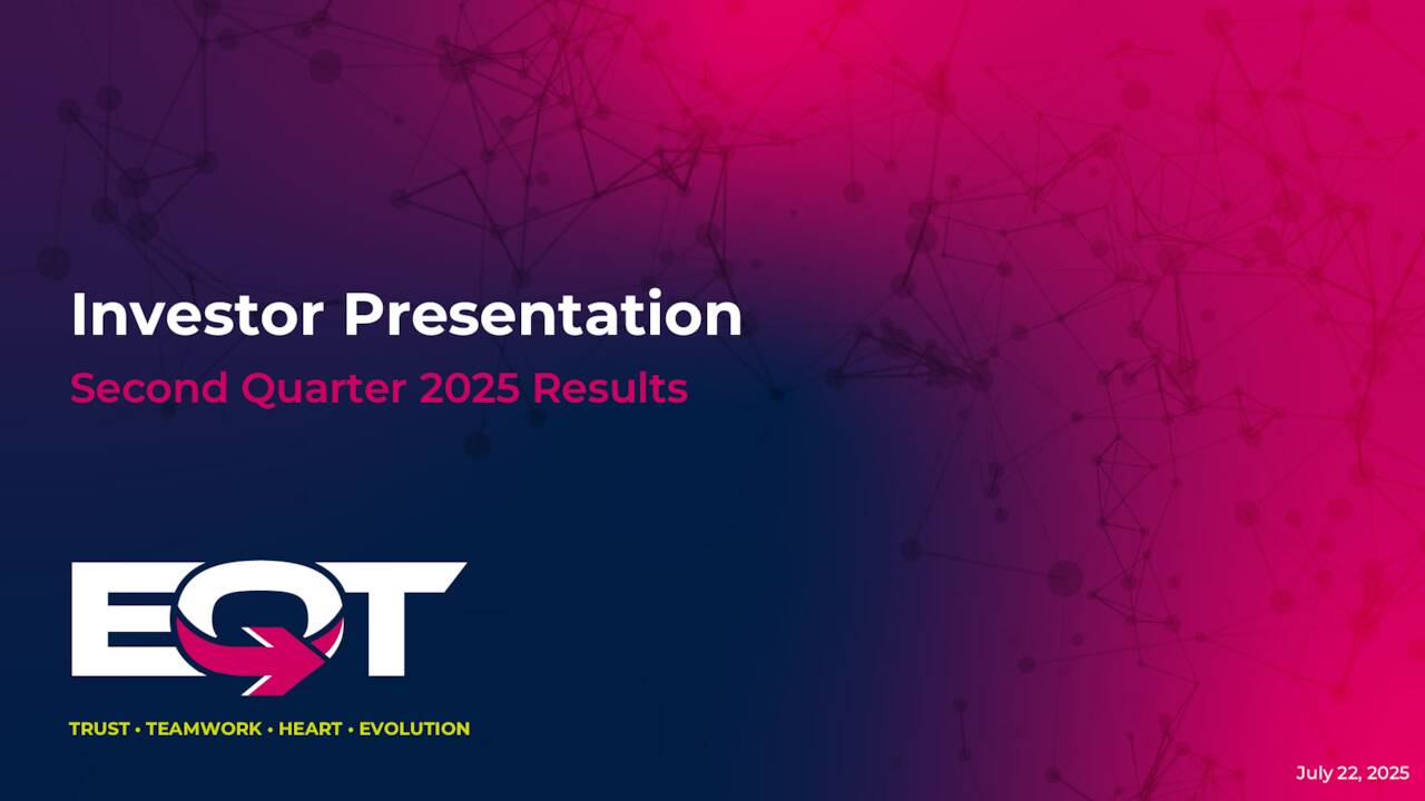 EQT Corporation 2025 Q2 - Results - Earnings Call Presentation (NYSE ...