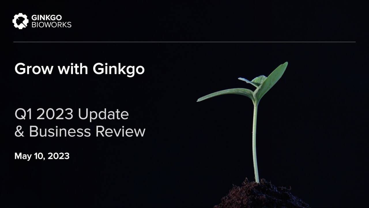 Ginkgo Bioworks Holdings, Inc. 2023 Q1 - Results - Earnings Call ...
