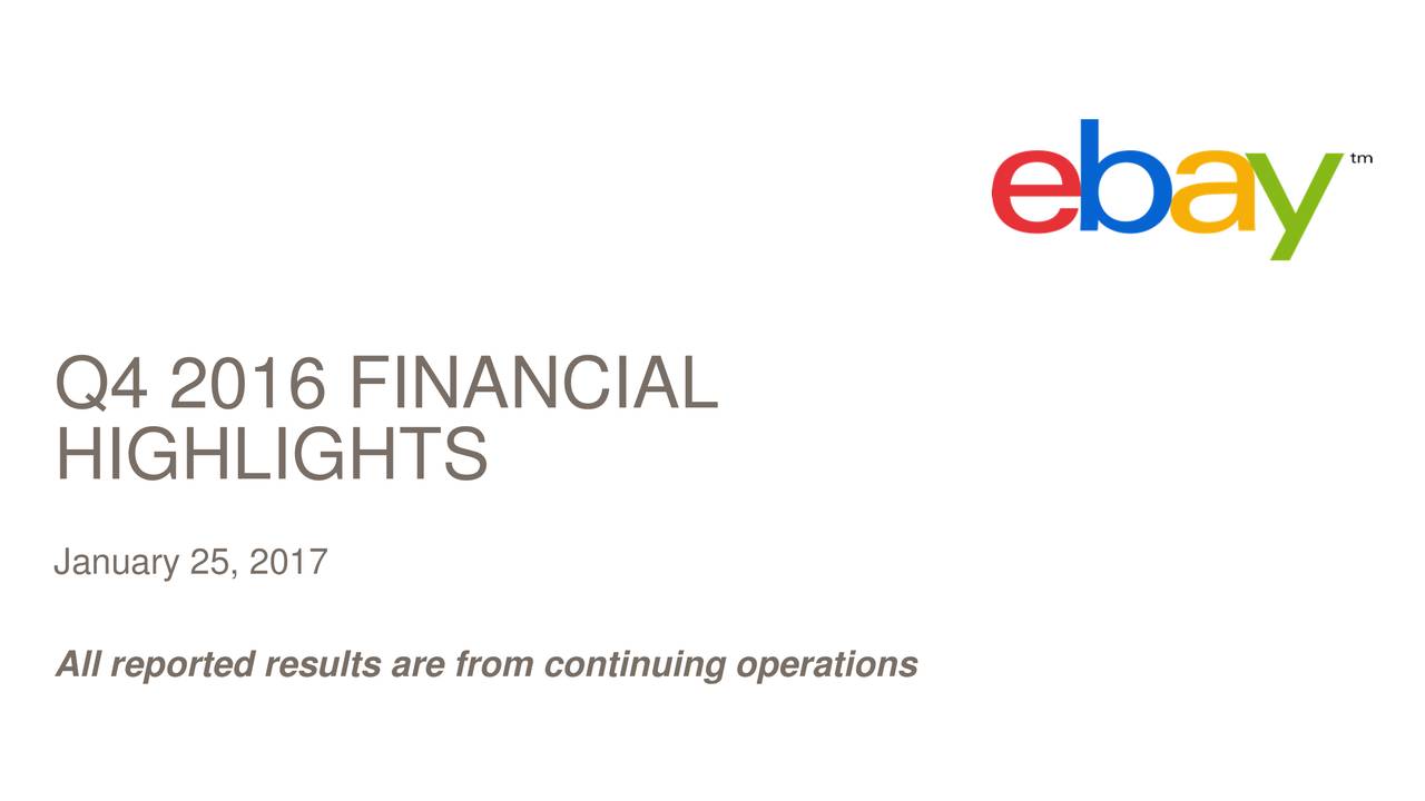 eBay Inc. 2016 Q4 - Results - Earnings Call Slides (NASDAQ:EBAY) | Seeking Alpha