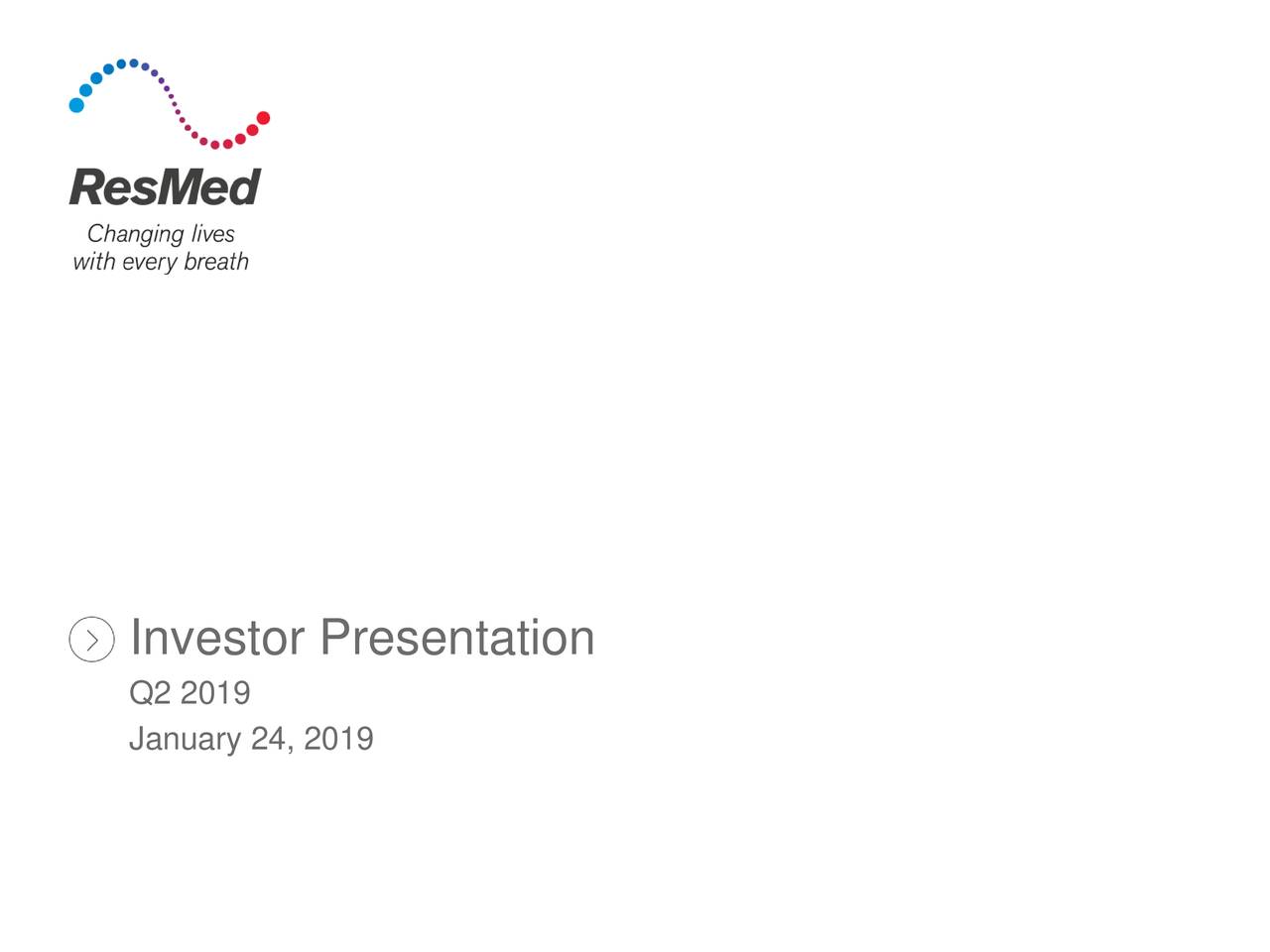 ResMed Inc. 2019 Q2 - Results - Earnings Call Slides (NYSE:RMD) | Seeking Alpha