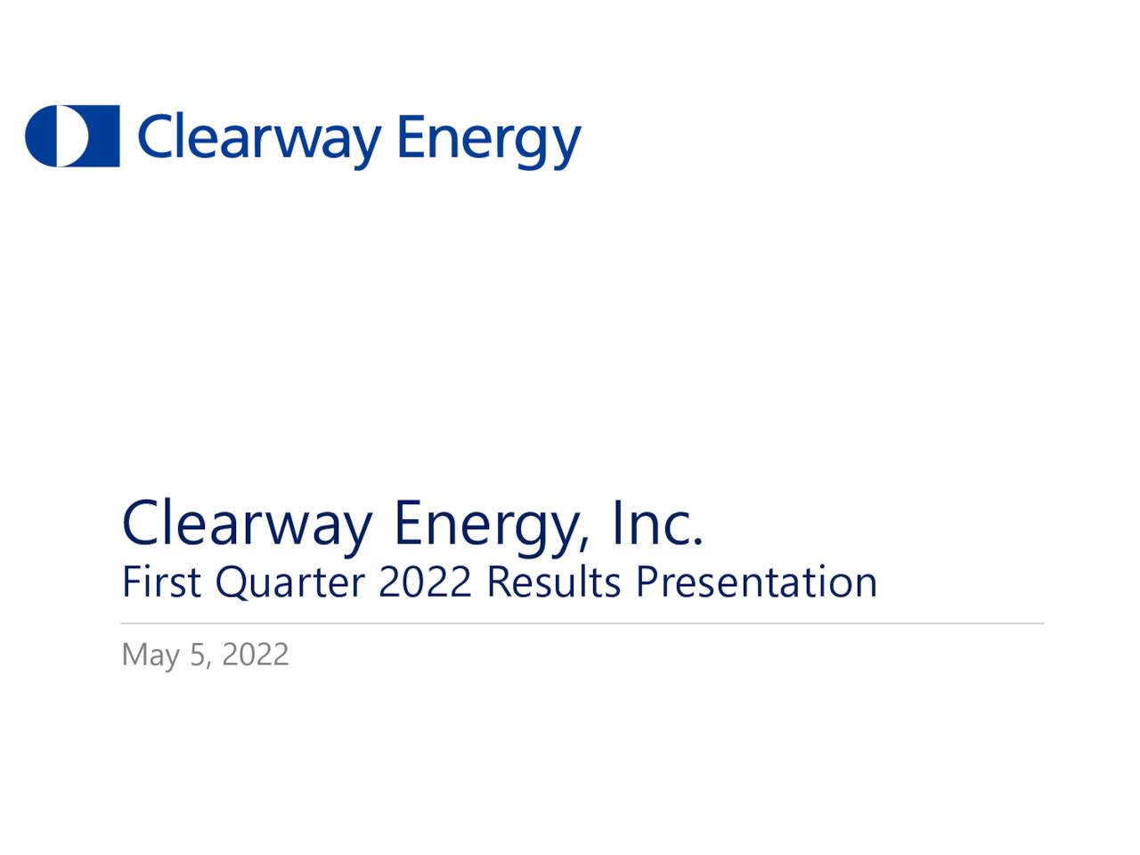 Clearway Energy, Inc. 2022 Q1 - Results - Earnings Call Presentation ...
