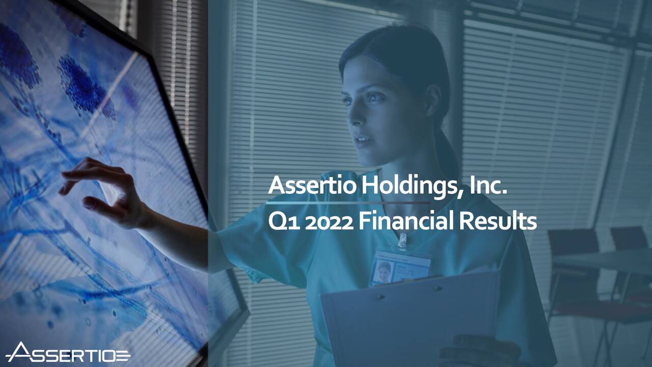 Assertio Holdings, Inc. 2022 Q1 - Results - Earnings Call Presentation ...