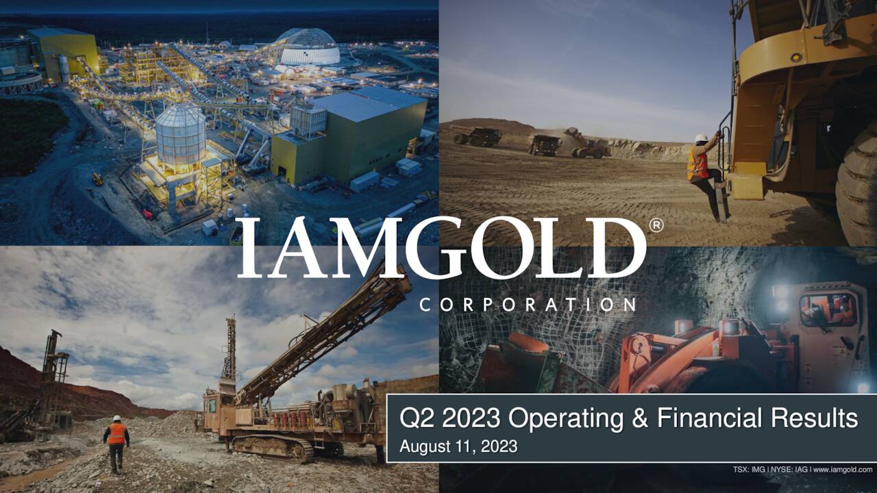 IAMGOLD Corporation 2023 Q2 - Results - Earnings Call Presentation ...