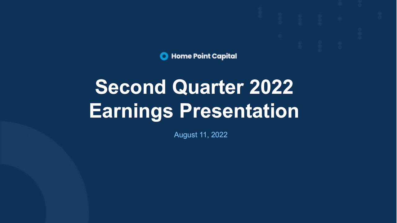 Home Point Capital Inc. 2022 Q2 - Results - Earnings Call Presentation ...