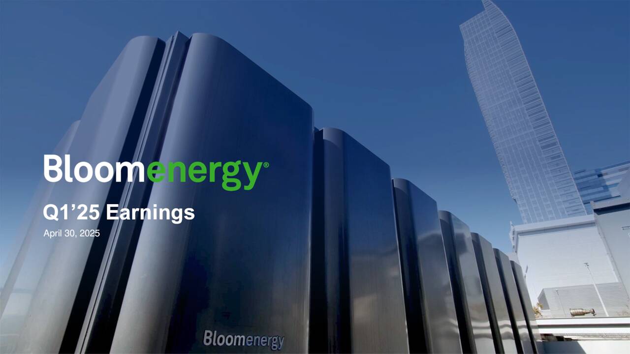 Bloom Energy Corporation 2025 Q1 - Results - Earnings Call Presentation ...