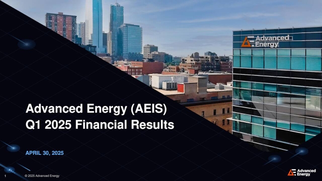 Advanced Energy Industries, Inc. 2025 Q1 - Results - Earnings Call Presentation (NASDAQ:AEIS ...