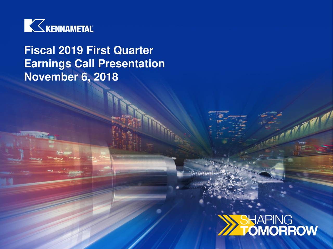 Kennametal Inc. 2019 Q1 - Results - Earnings Call Slides (NYSE:KMT) | Seeking Alpha
