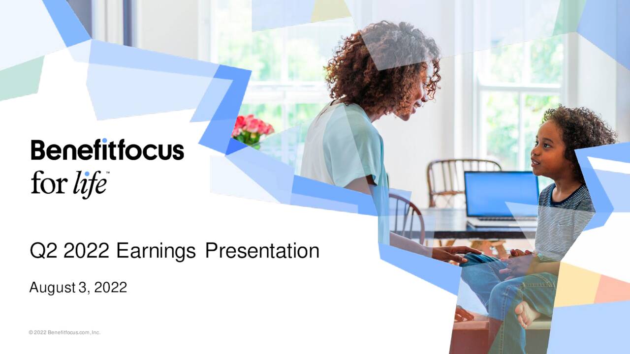 Benefitfocus, Inc. 2022 Q2 - Results - Earnings Call Presentation (NYSE ...